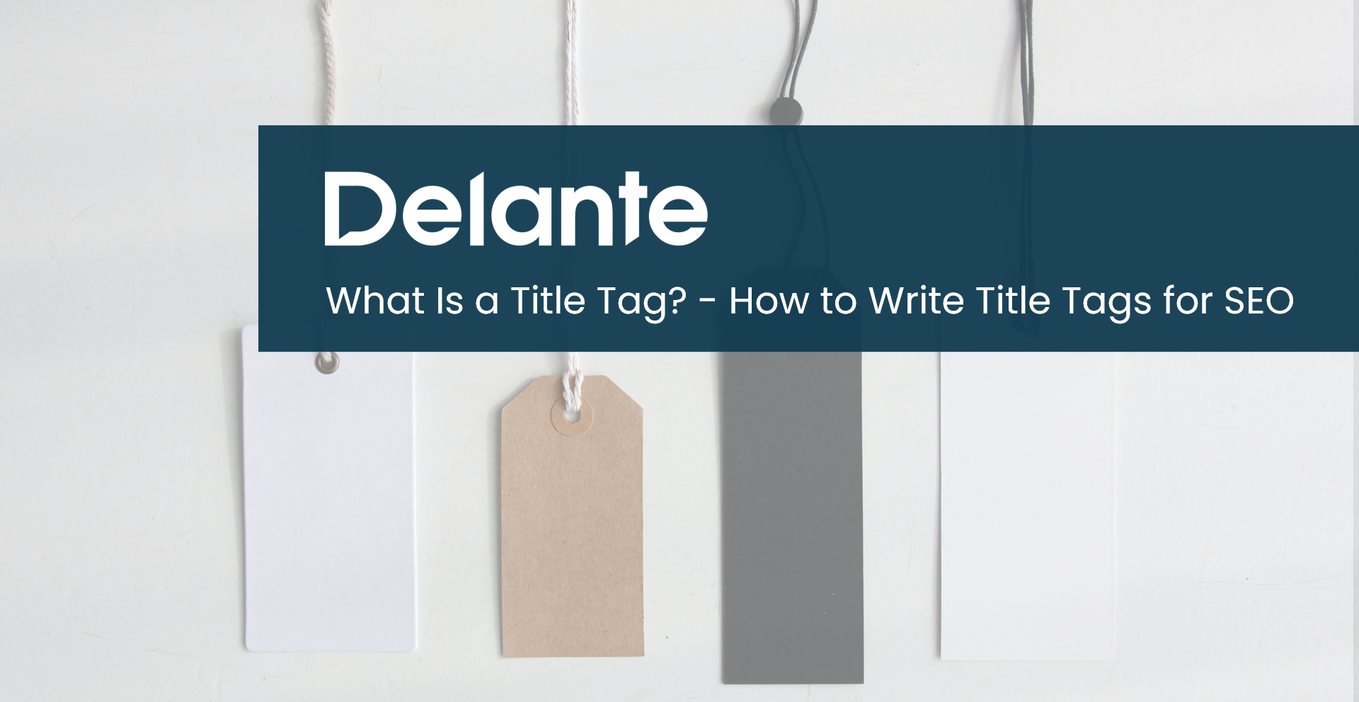What Is a Title Tag? - How to Write Title Tags for SEO - Delante Blog