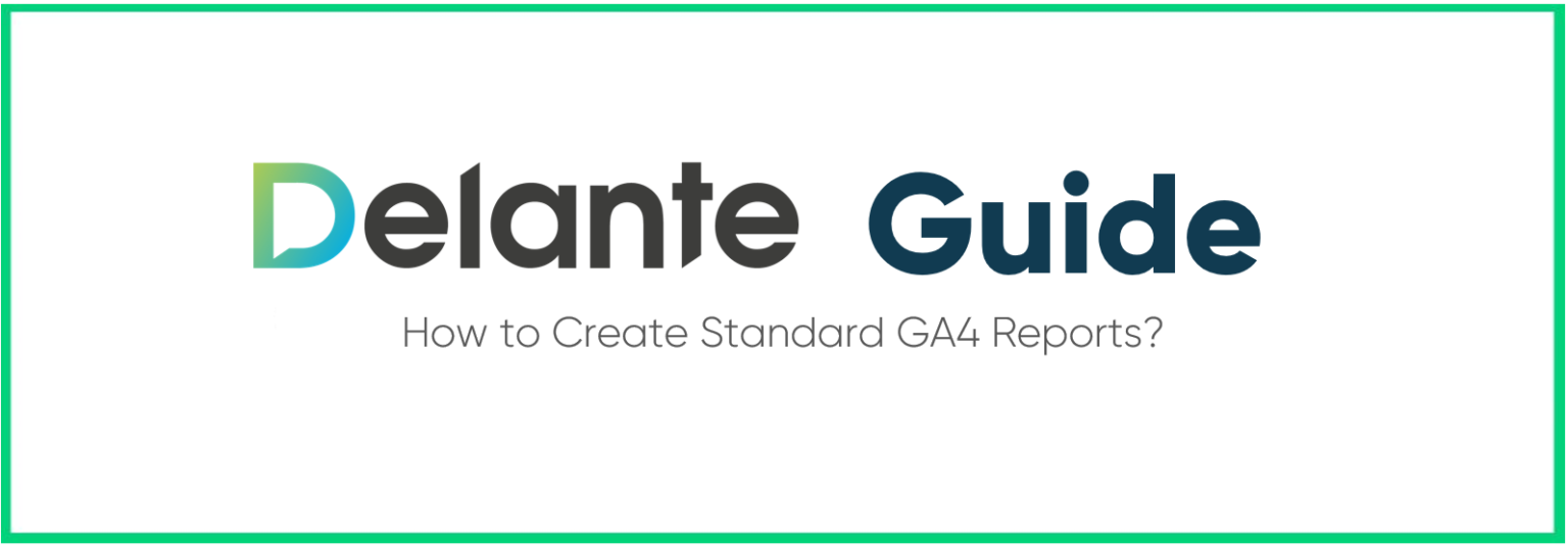 GA4 Reporting - How to Create Standard GA4 Reports? | SEO / SEM Agency ...
