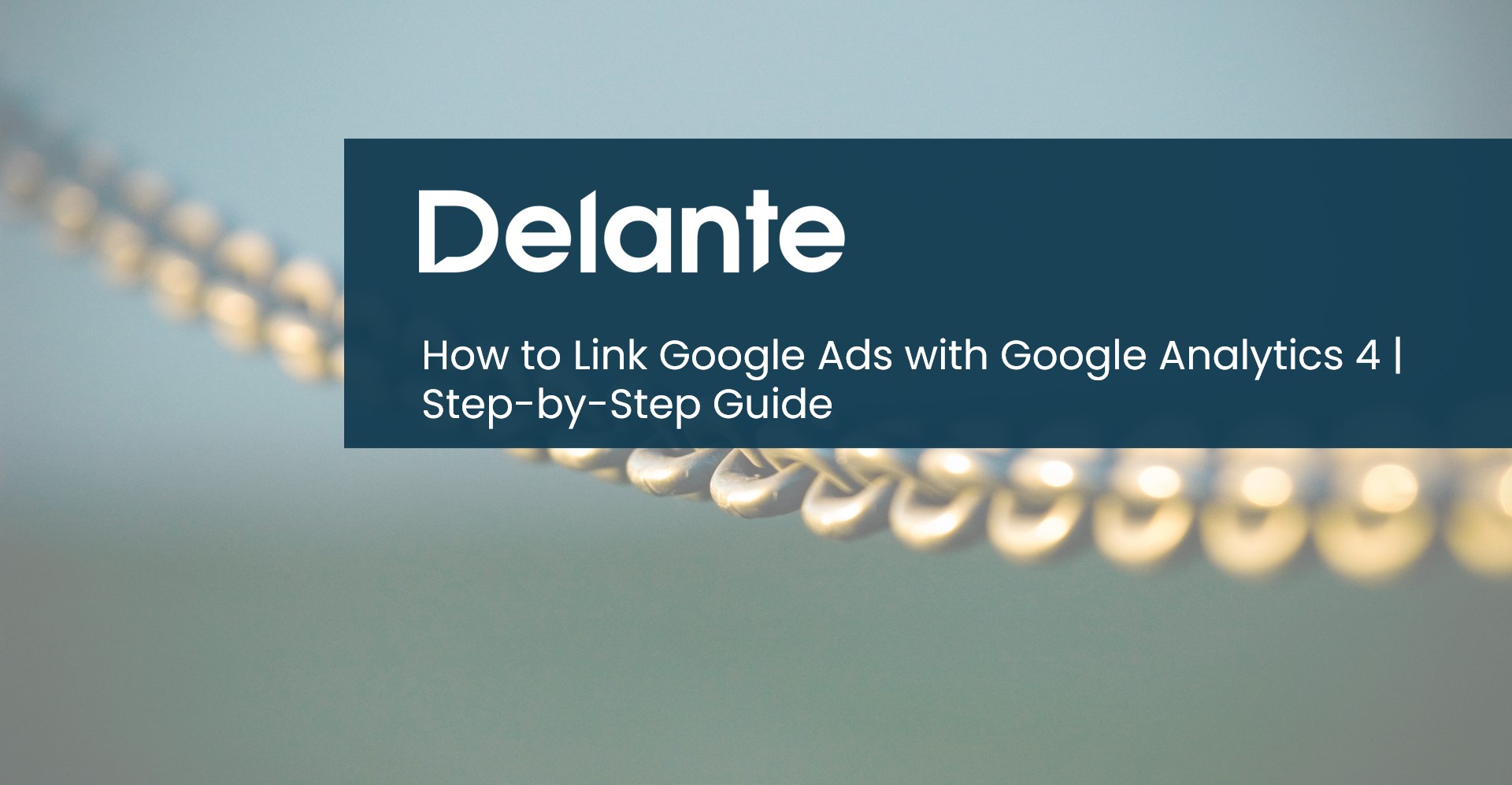 How to Link Google Ads with Google Analytics 4 | Step-by-Step Guide ...